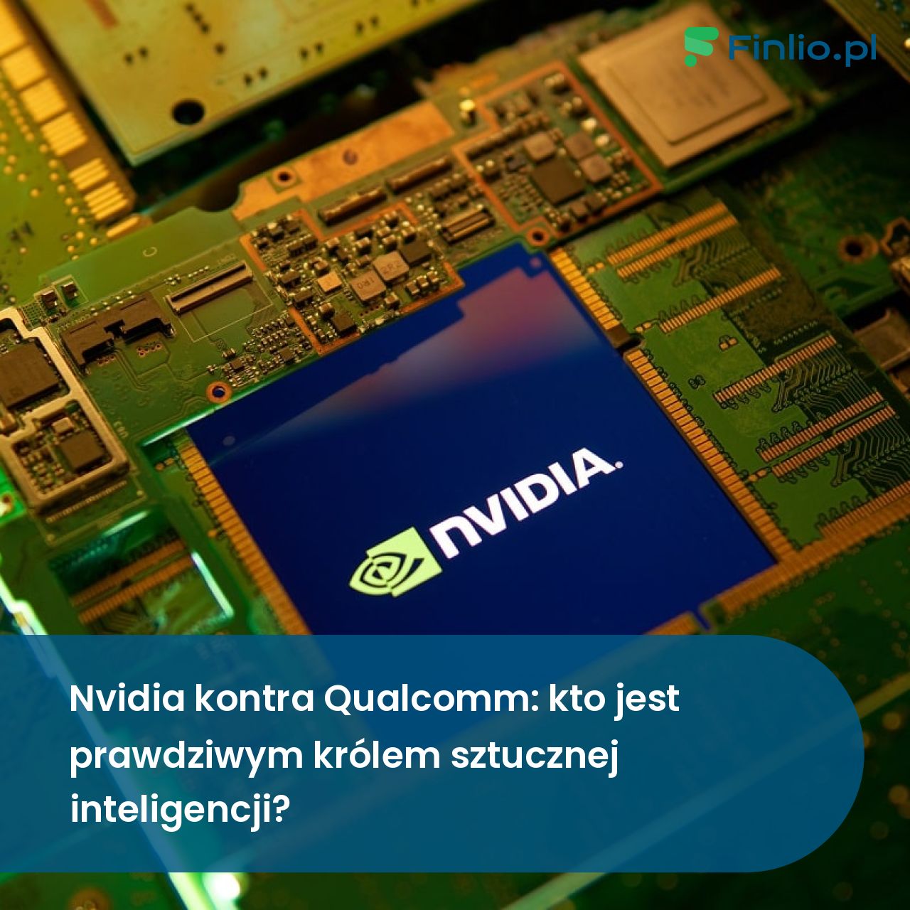 Nvidia kontra Qualcomm: kto jest prawdziwym królem sztucznej ...